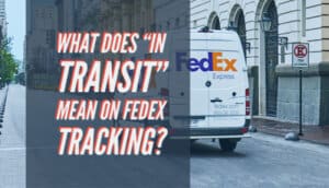 Understanding the In Transit Meaning on FedEx Tracking
