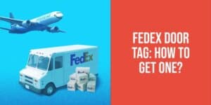 FedEx Door Tag: How to Get One?